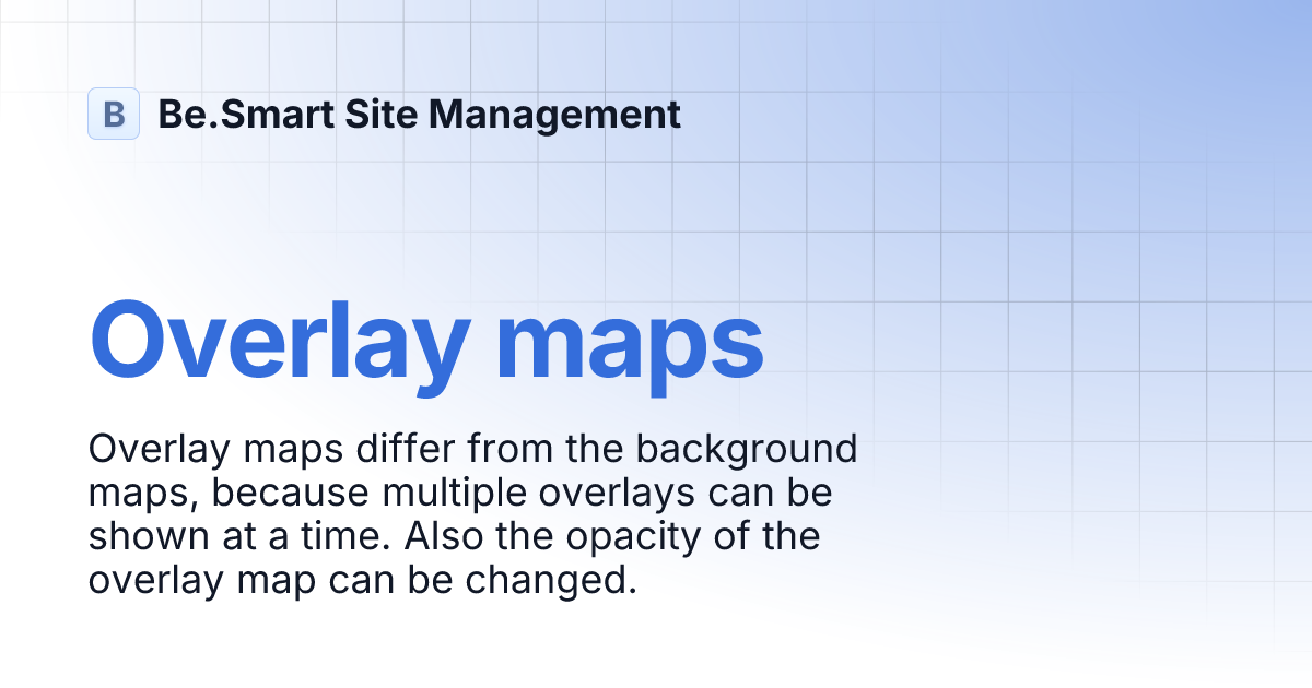 Overlay maps | Be.Smart Site Management