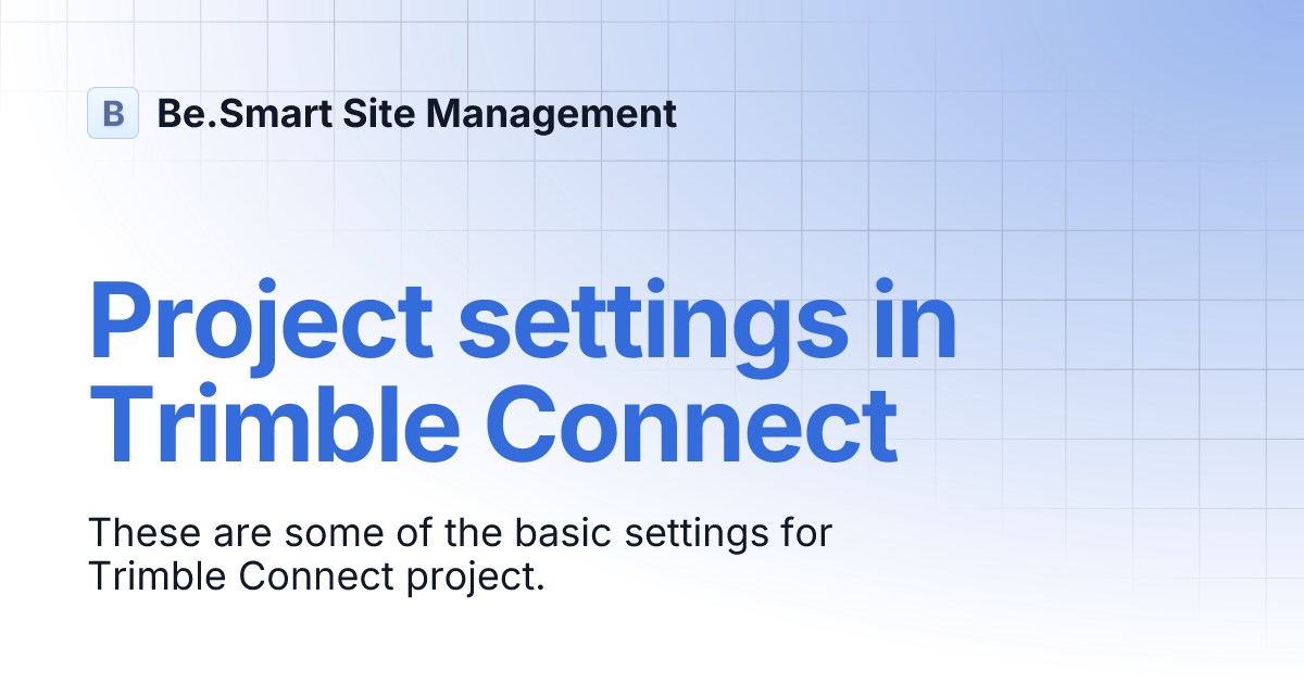 Project settings in Trimble Connect | Be.Smart Site Management
