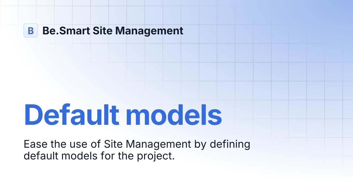 Default models | Be.Smart Site Management