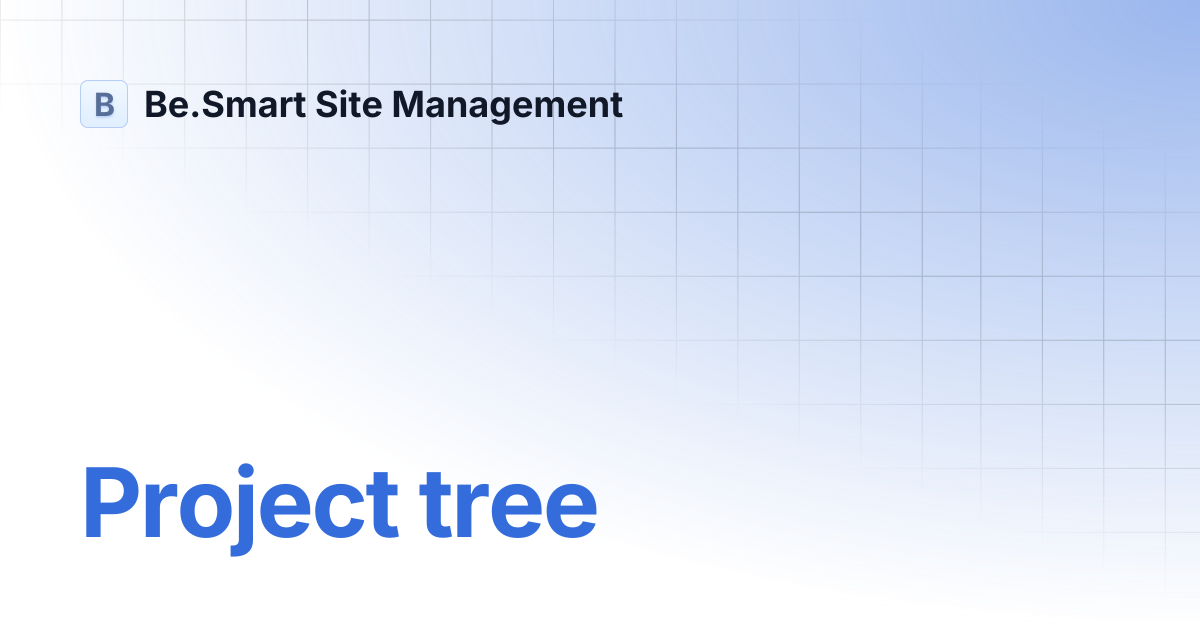 Project tree | Be.Smart Site Management