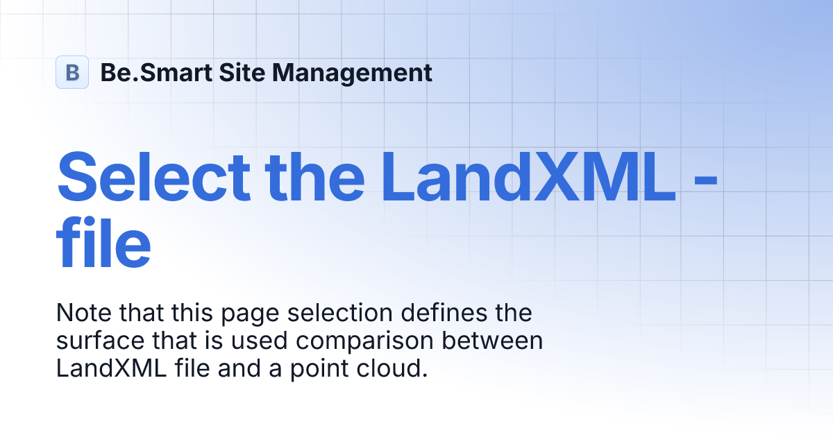 Select the LandXML -file | Be.Smart Site Management
