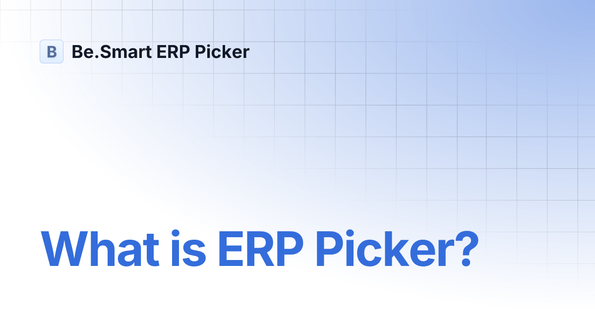 What is ERP Picker? | Be.Smart ERP Picker