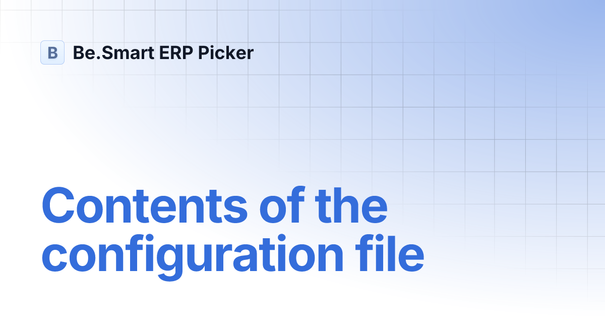 Contents of the configuration file | Be.Smart ERP Picker