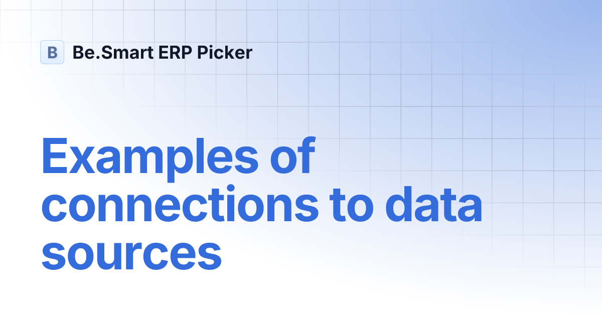 Examples of connections to data sources | Be.Smart ERP Picker