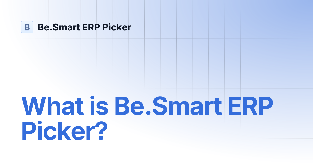 What is Be.Smart ERP Picker? | Be.Smart ERP Picker