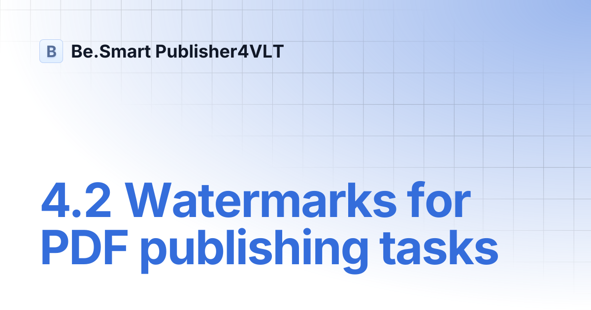 4.2 Watermarks for PDF publishing tasks | Be.Smart Publisher4VLT