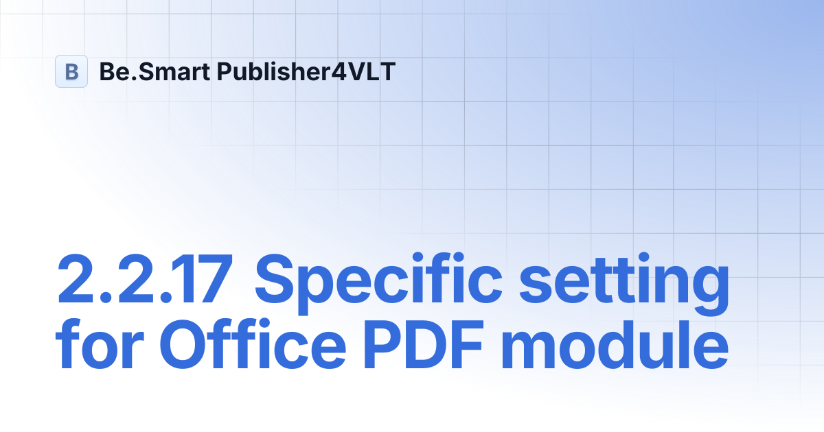 2.2.17 Specific setting for Office PDF module | Be.Smart Publisher4VLT