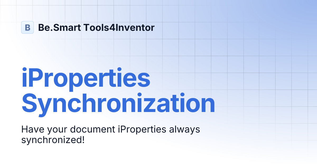 iProperties Synchronization | (EN) Tools4Inventor | Be.Smart Tools4Inventor